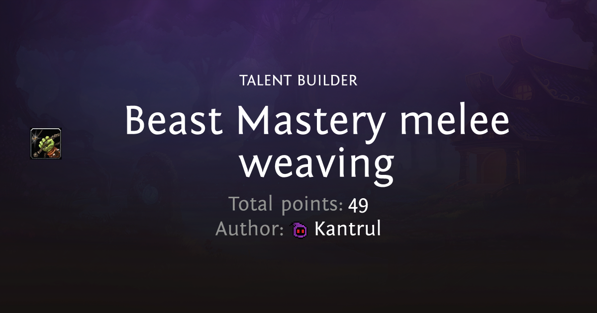 Beast Mastery melee weaving | Talent Builder