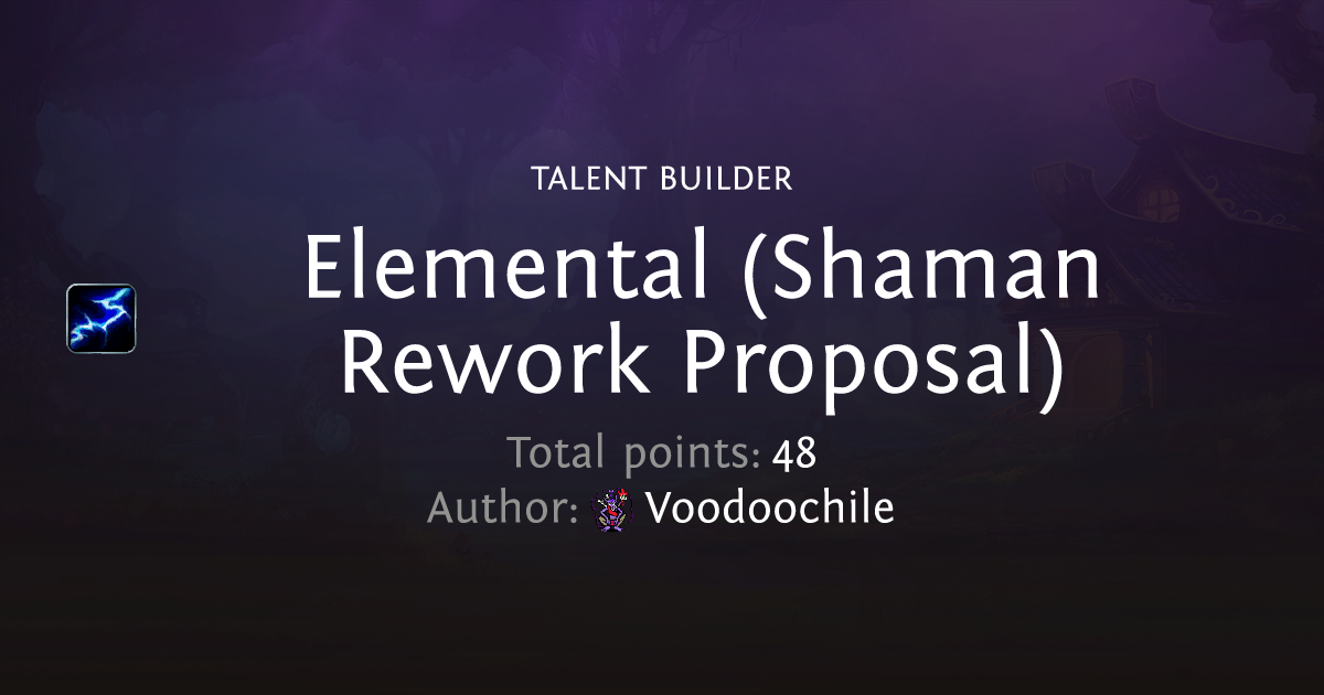 Elemental (Shaman Rework Proposal) | Talent Builder